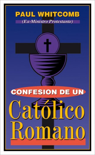Confesión de un Católico Romano – Libreria Fiat Voluntas Tua